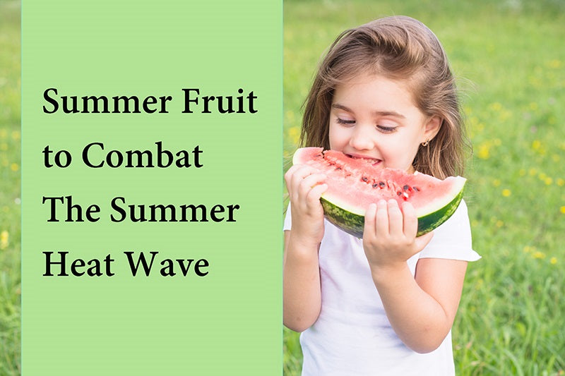 Combat The Summer Heat Wave with The Superb Summer Fruits – Crafty Mood